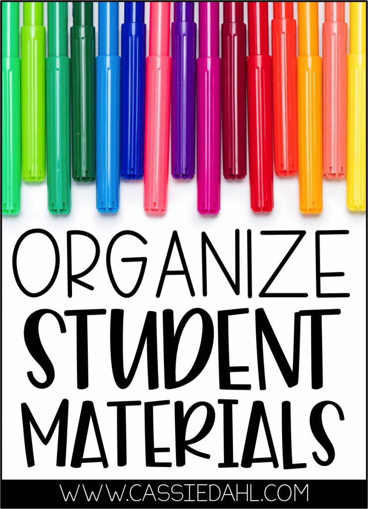 Easy Organization Tips for Student Materials - Cassie Dahl | Teaching ...